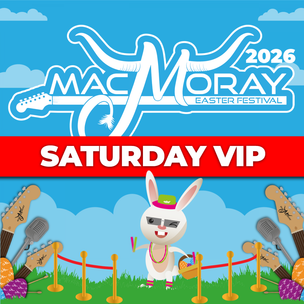 MacMoray Easter 2026: VIP Saturday Tickets – YBD Music